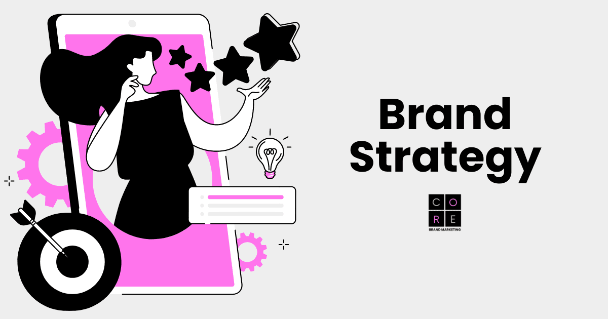 Brand Strategy | CORE Brand Marketing